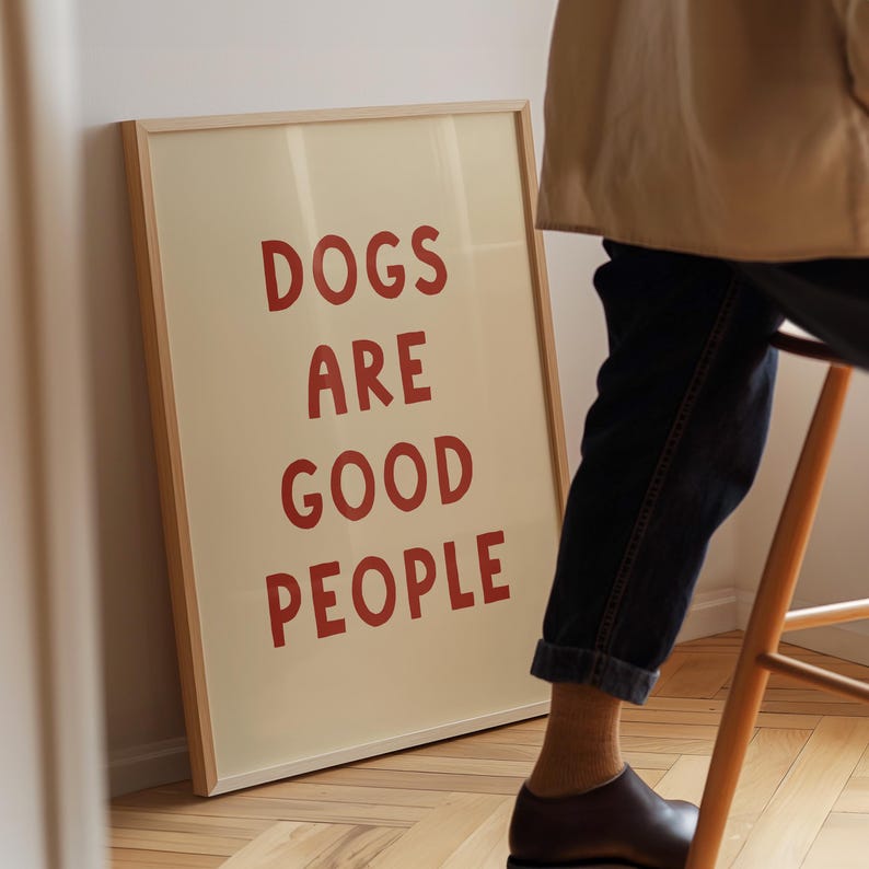Dogs Are Good People - Funny Pet Quote Art Print, Cute Dog Lover Wall ...