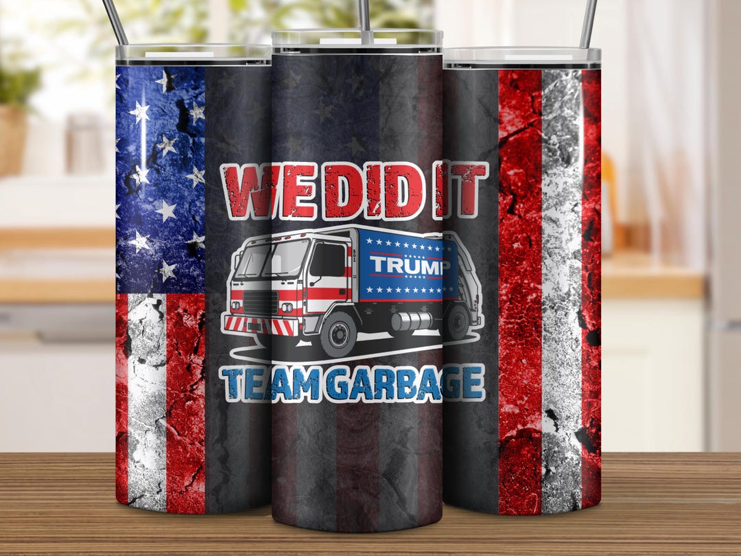 WE DID IT Team Garbage Trump Victory Trump 47 20 Oz Stainless Steel ...