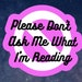 Please Don't Ask Me What I'm Reading Book Inspired Sticker, Laptop ...