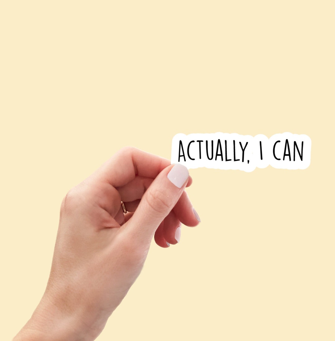 Actually I Can Sticker, Motivational Sticker, Laptop Sticker, Water ...