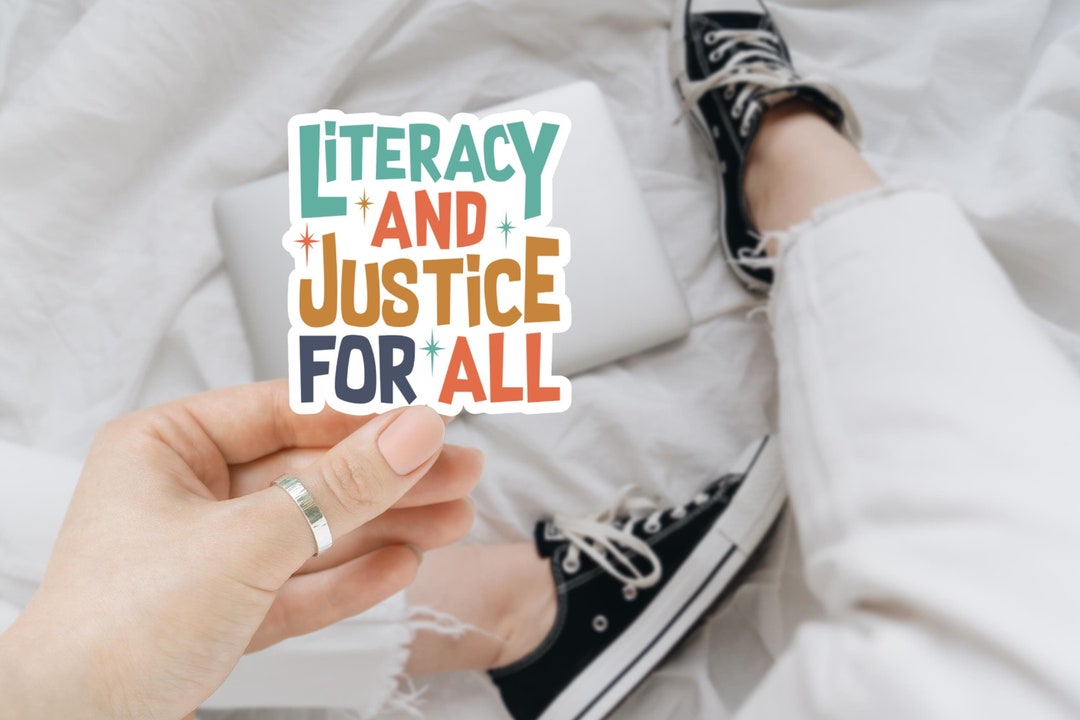 Literacy and Justice for All Sticker: Waterproof Vinyl Decal - Etsy