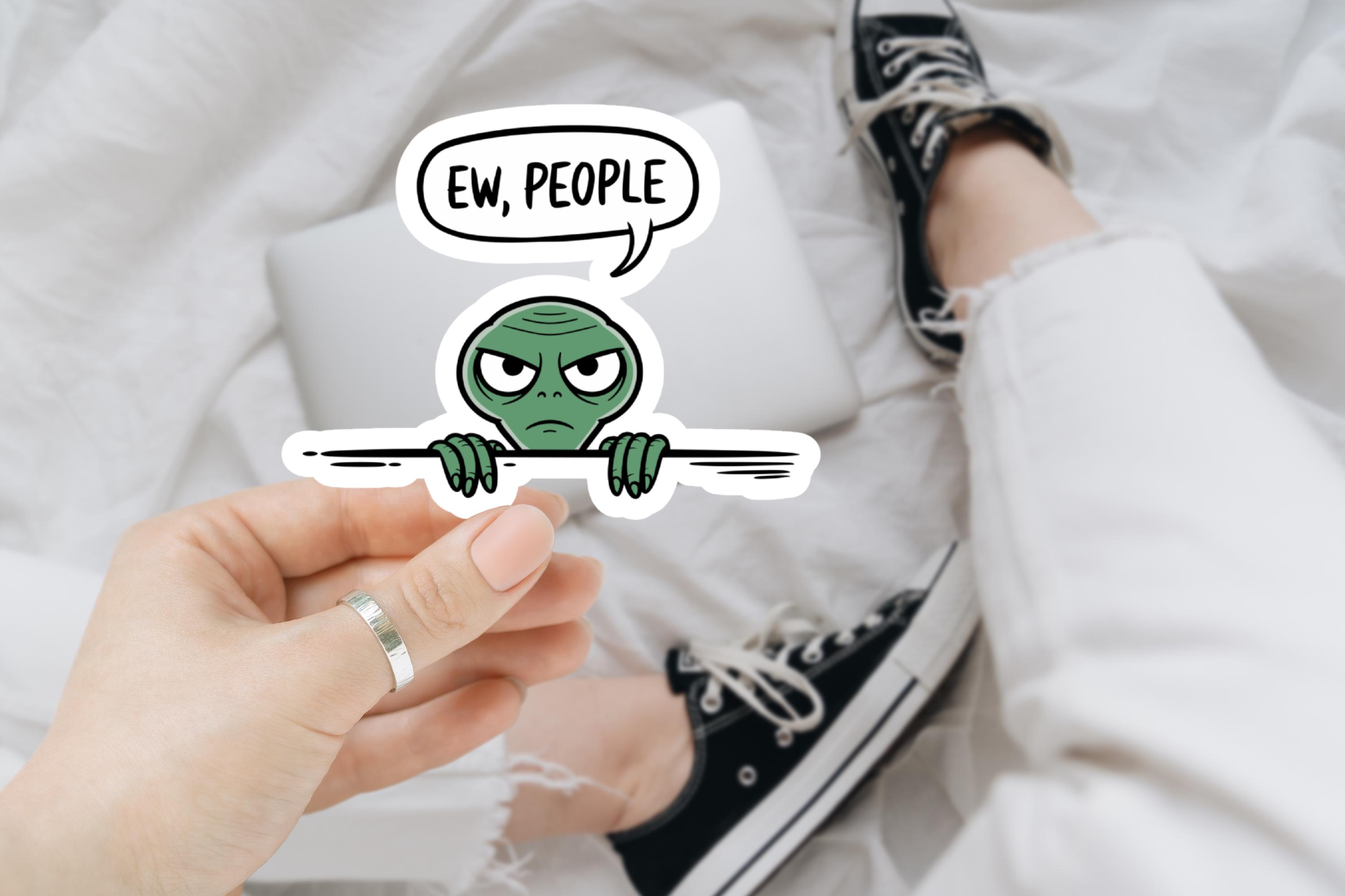 Ew People Funny Alien Sticker | Sarcastic Vinyl Decal for Laptop, Water ...