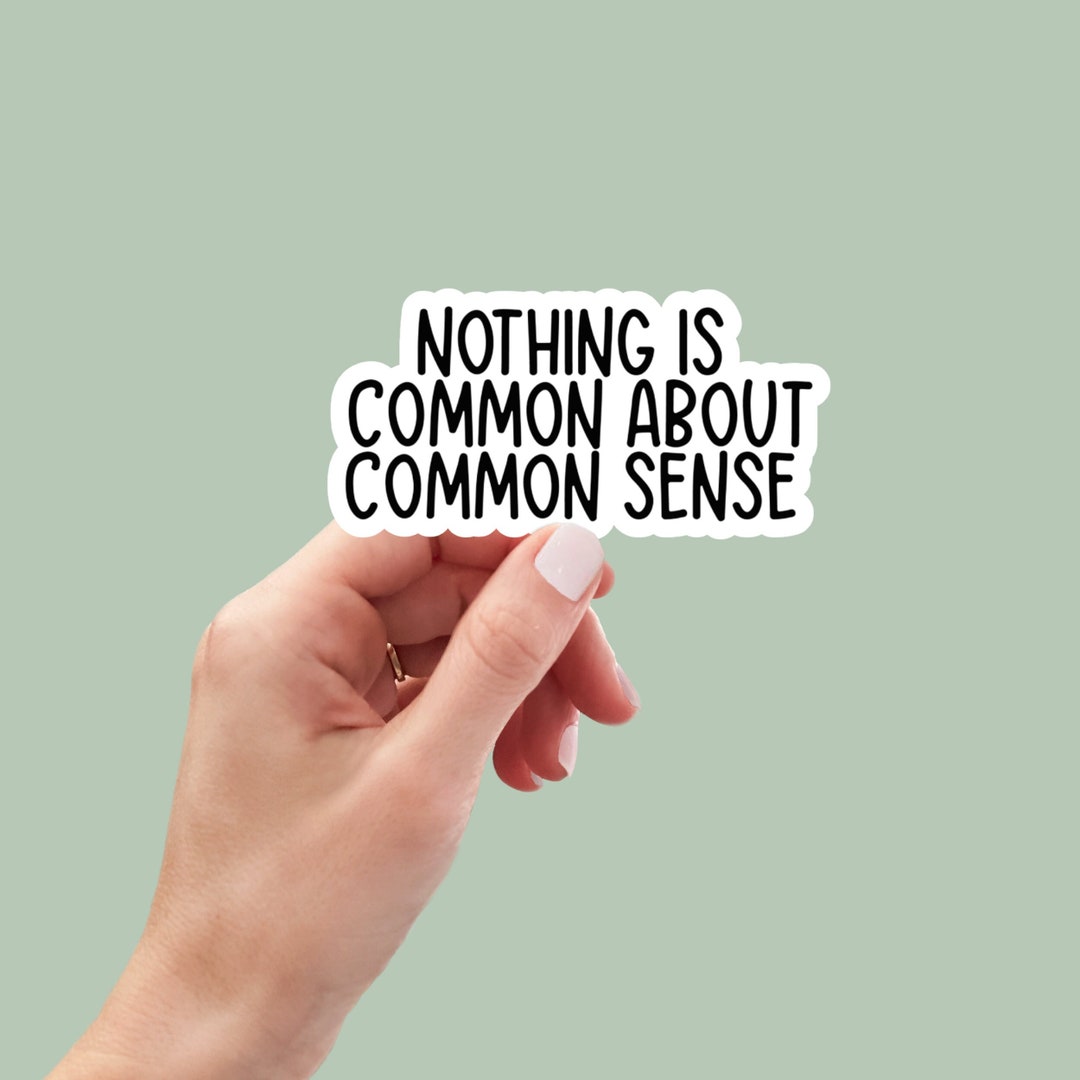 Common Sense Vinyl Sticker, Laptop Stickers, Funny Stickers, Best ...