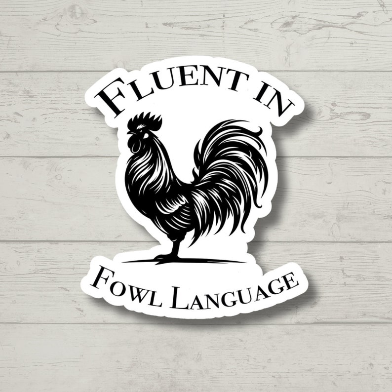 Fluent in Fowl Language Sticker, Laptop Stickers, Water Bottle Stickers ...