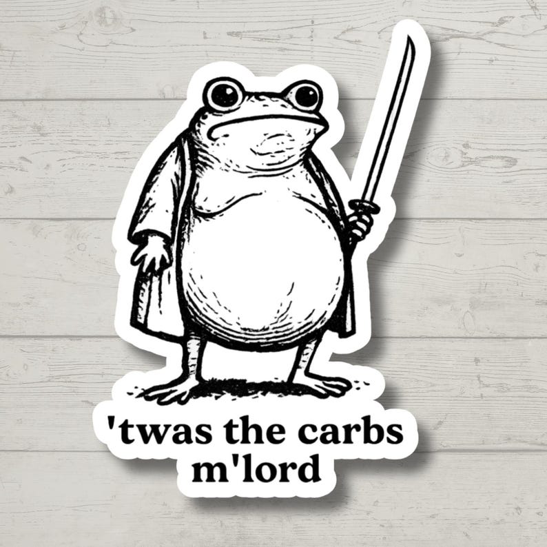 Twas the Carbs M'lord Funny Medieval Frog Sticker, Cute Toad Meme Decal ...