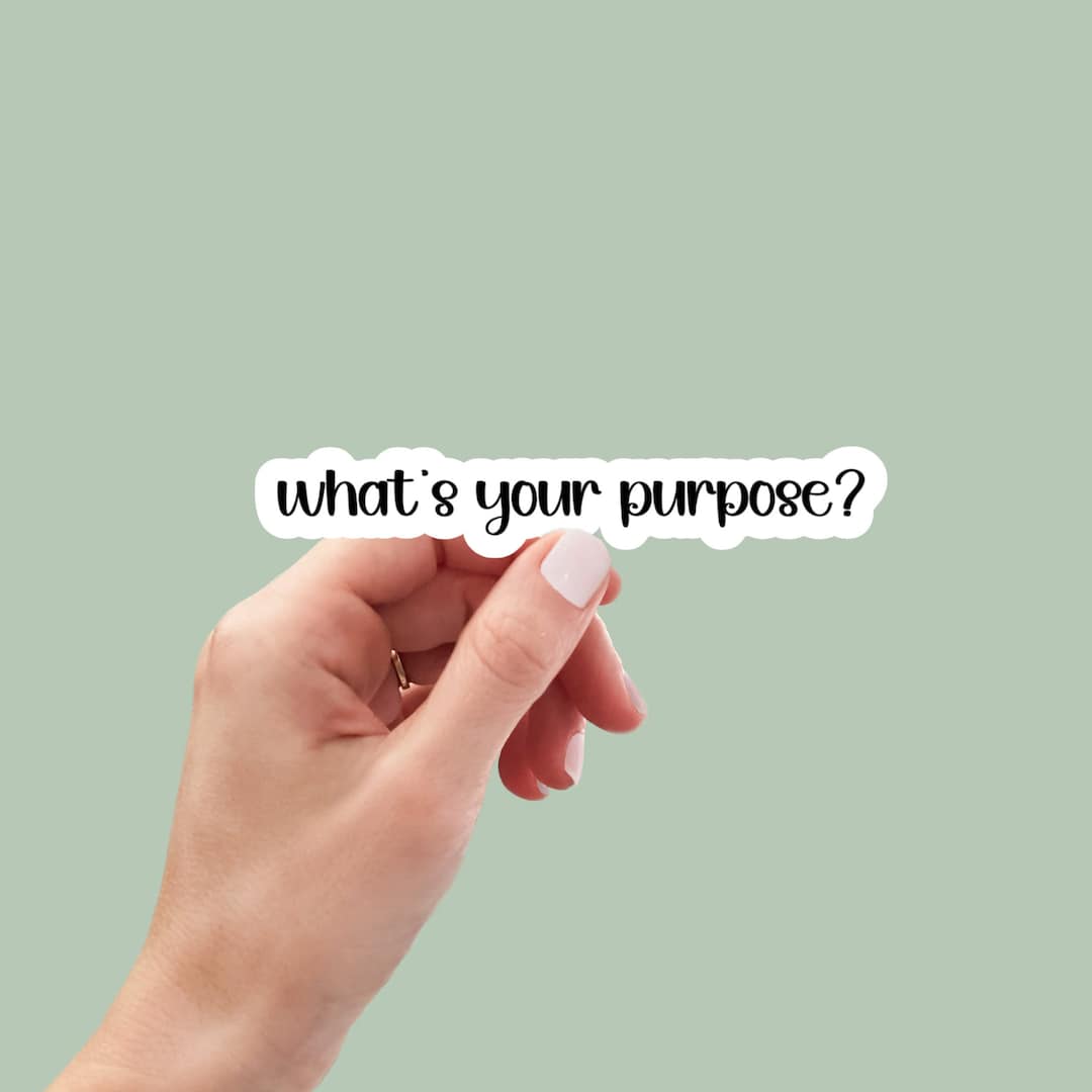 What's Your Purpose Sticker, Motivation Laptop Sticker, Water Bottle ...