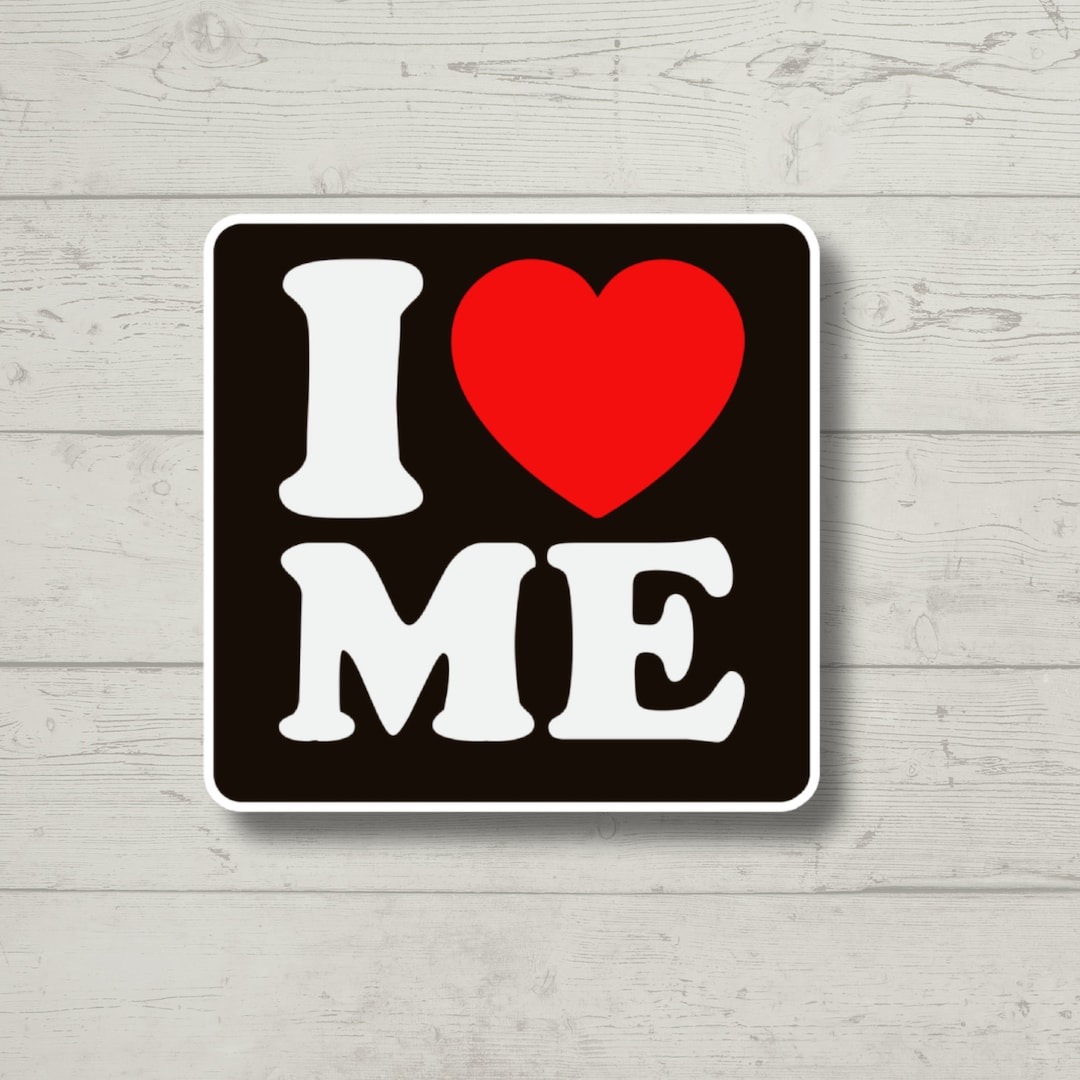I Love Me, Funny Sticker, Water Bottle Sticker, Laptop Sticker ...