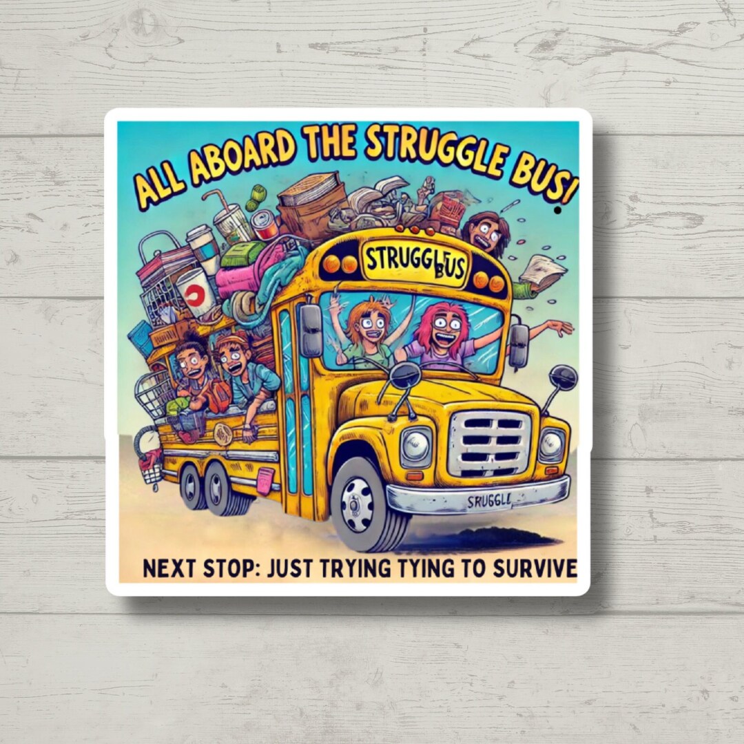 Struggle Bus, Dumpster Fire, Life, Sticker for Laptop, Water Bottle ...