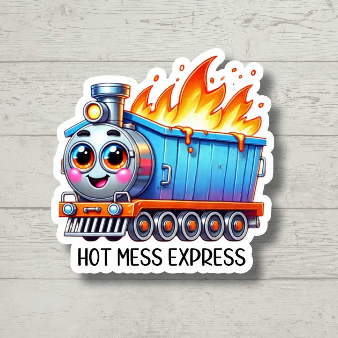 Hot Mess Express, Train, Funny Stickers, Sarcasm Stickers, Sarcastic Stickers, Funny Laptop ...