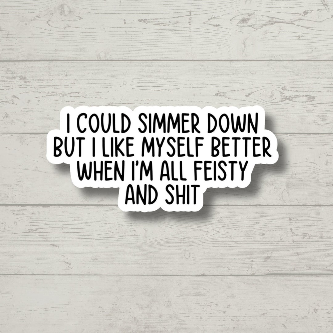 Simmer Down, Funny Stickers, Sarcasm Stickers, Sarcastic Stickers, Yeti ...