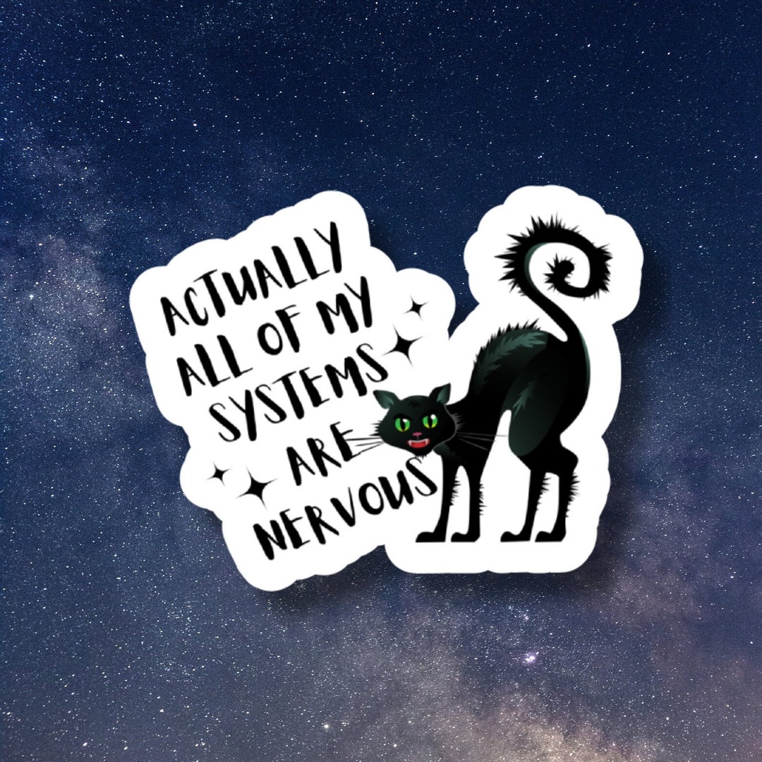 All My Systems Are Nervous, Funny Stickers, Sarcasm Stickers, Sarcastic ...