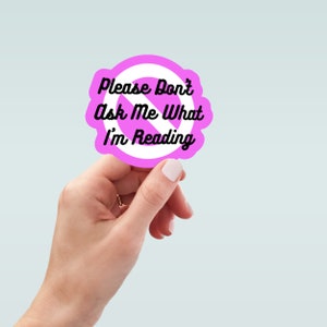 Please Don't Ask Me What I'm Reading Book Inspired Sticker, Laptop ...