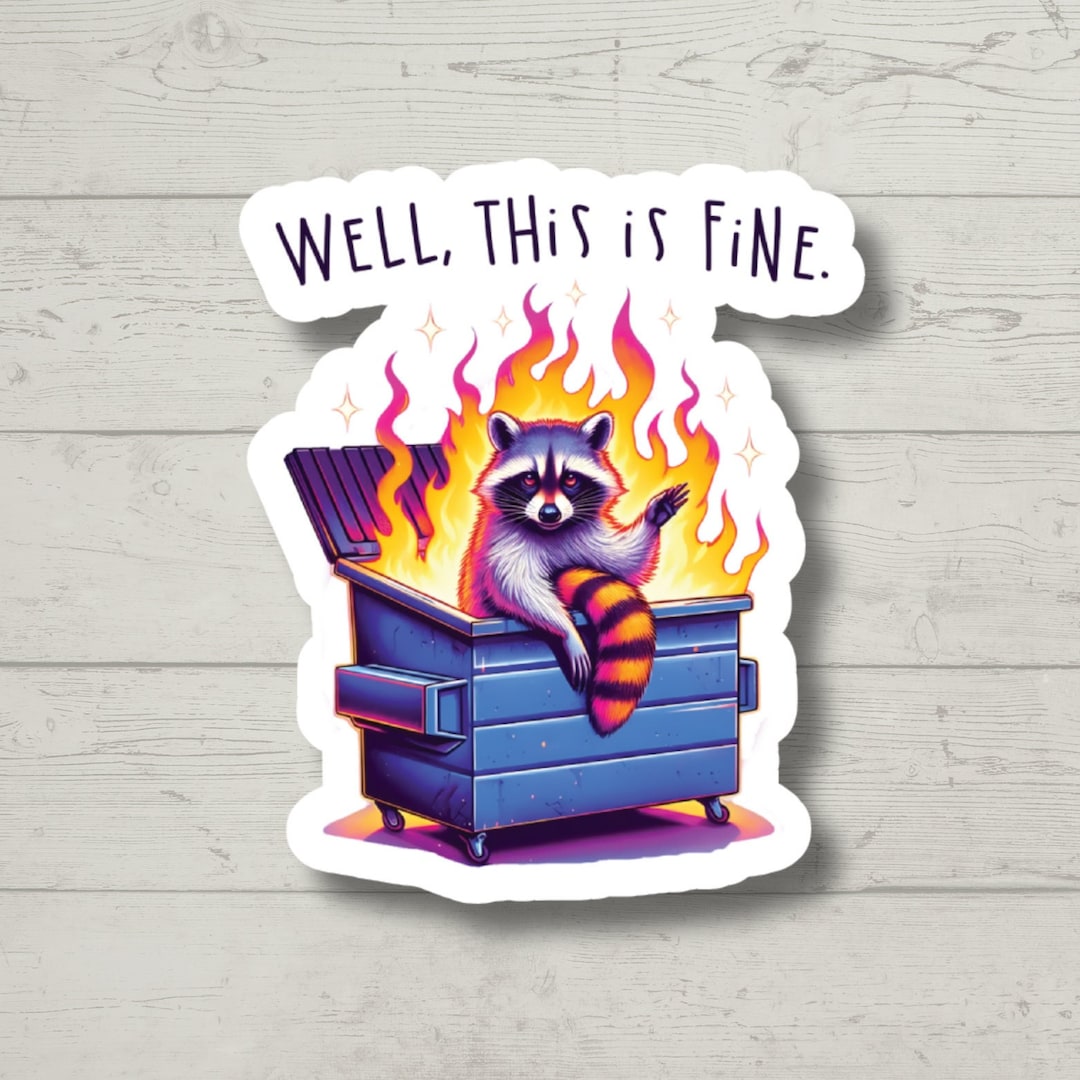 This is Fine, Dumpster Fire, Funny Raccoon, Sticker for Laptop, Water ...