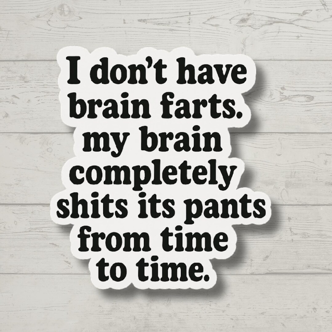 Brain Fart Sticker, Funny Mental Health Sticker, Sarcastic Sticker ...