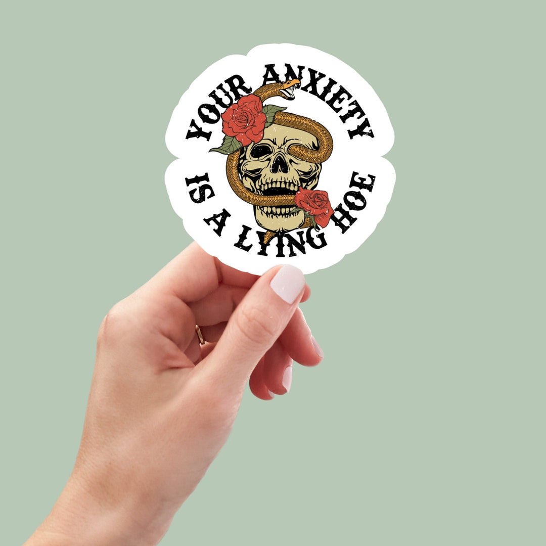 Your Anxiety is a Lying Hoe Sticker, Funny Introvert Sticker, Funny ...