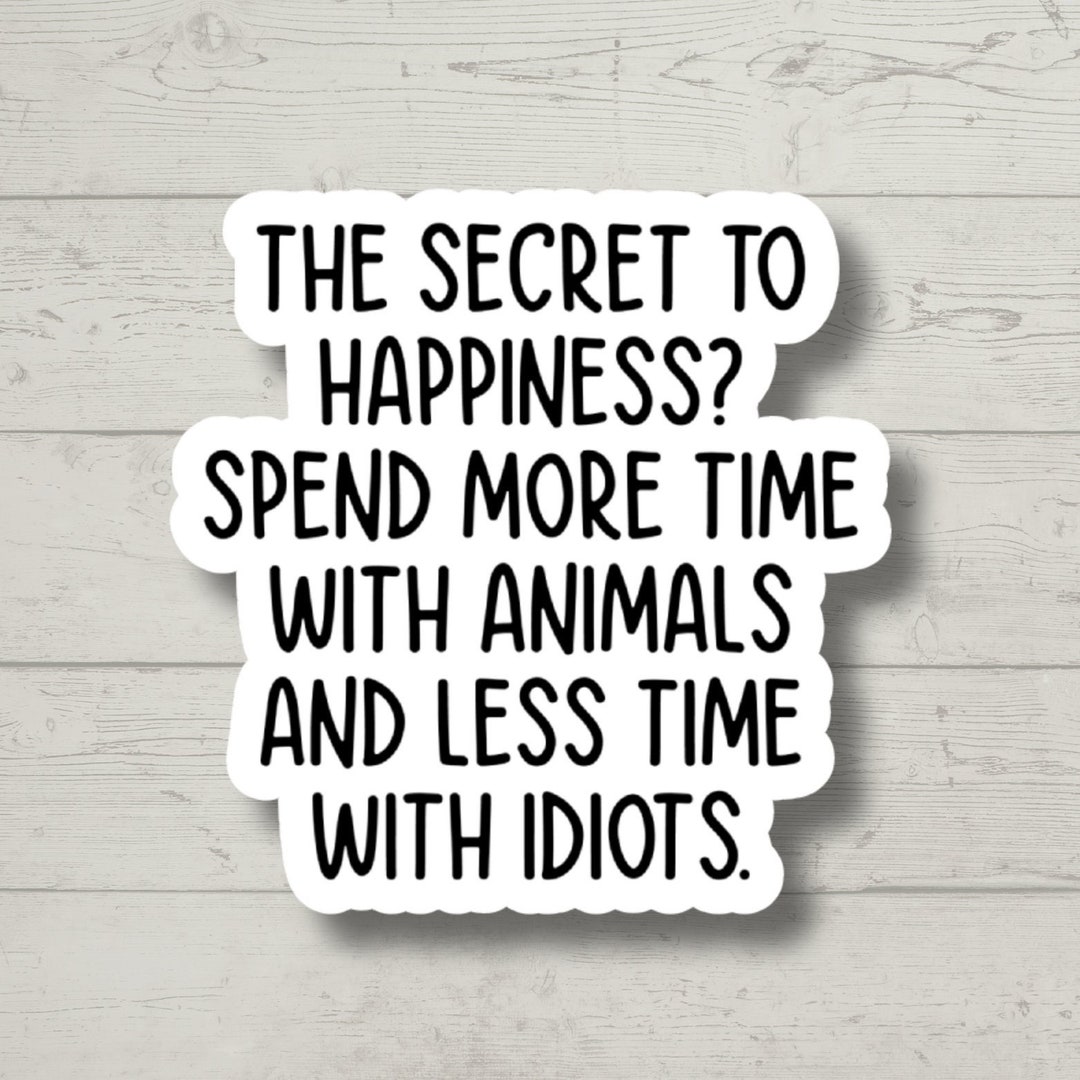 Secret to Happiness, Funny Stickers, Sarcasm Stickers, Sarcastic ...