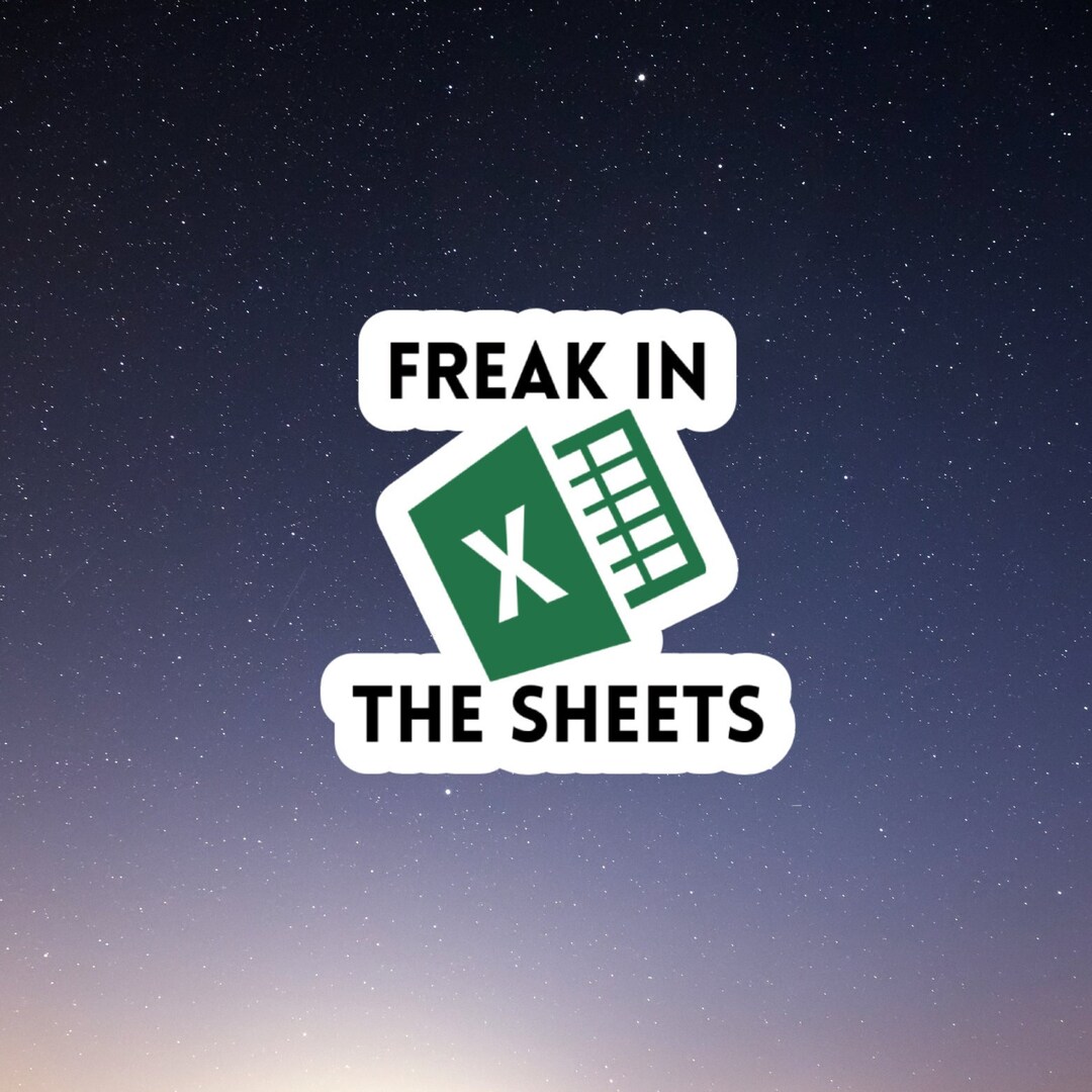 Freak in the Sheets Sticker, Microsoft Excel, Laptop Stickers, Funny ...
