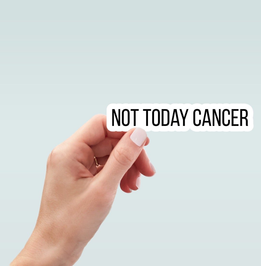 Not Today Cancer Sticker, Motivational Sticker, Laptop Decal, Water ...
