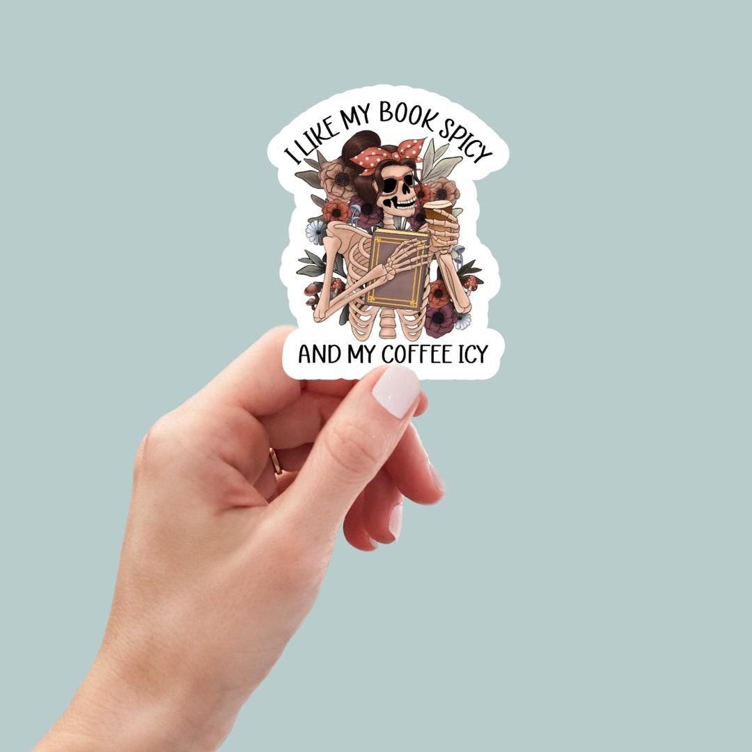 I Like My Book Spicy and Coffee Icy, Book Laptop Decals, Water Bottle ...