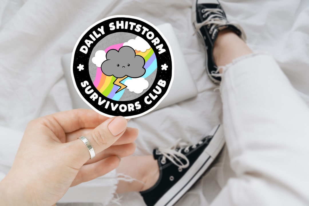Daily Shitstorm Survivor, Funny Stickers, Sarcasm Stickers, Sarcastic ...