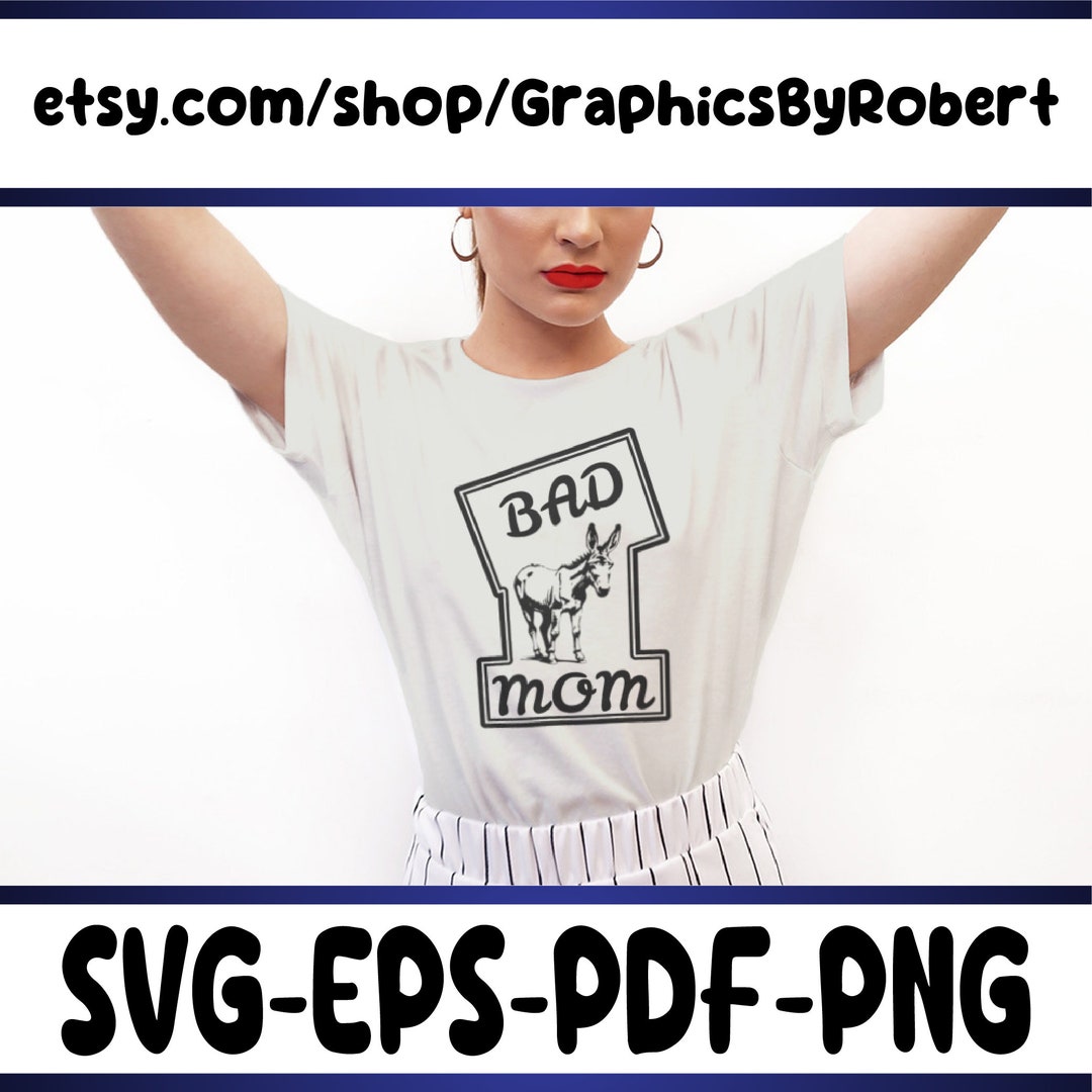 Bad Ass Mom Svg Stylish Mom Shirt Design Bad Ass Mama Svg T For Mom Svg Mama Svg