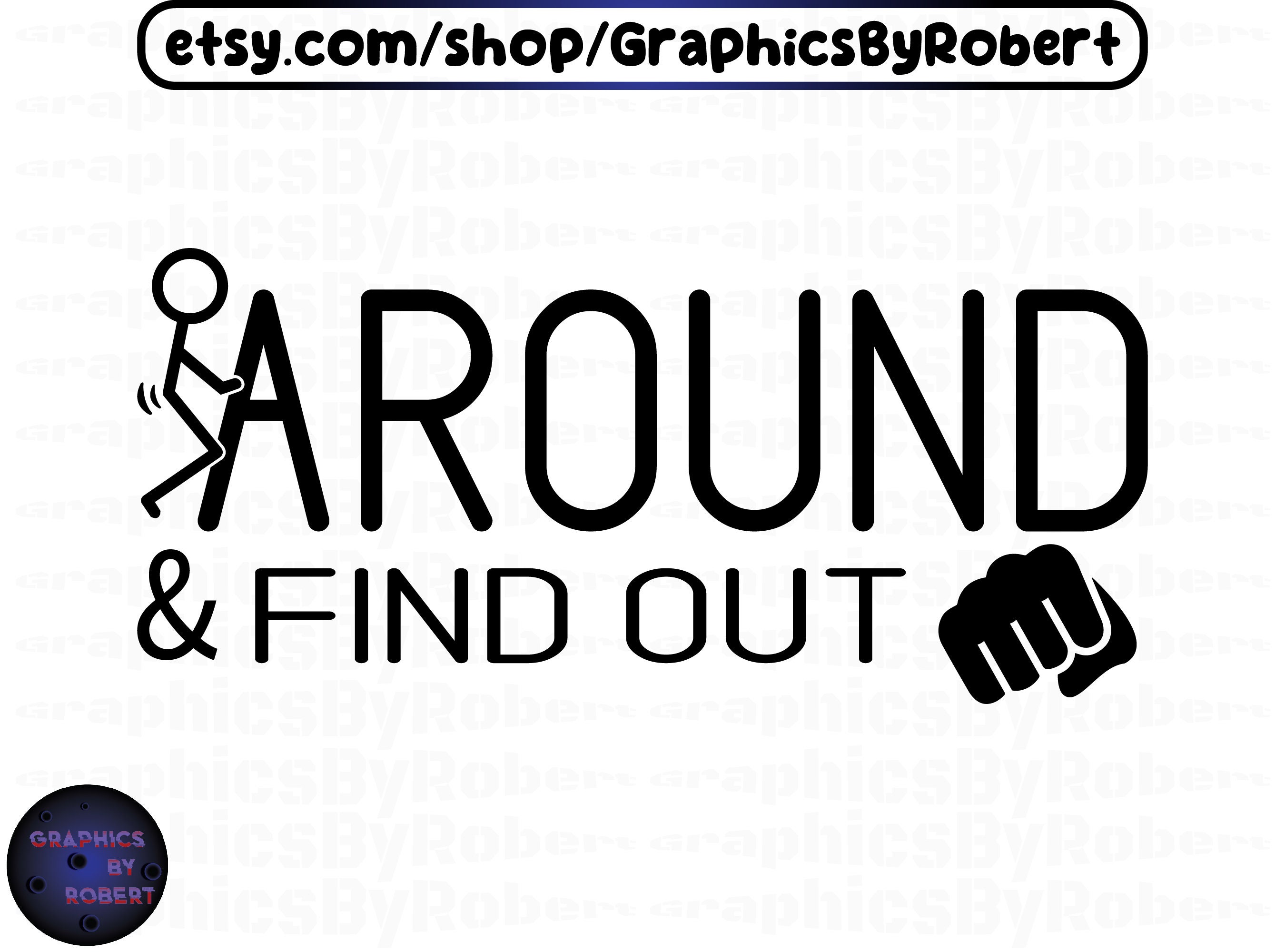 F Around and Find Out Svg, Stick Man Svg, Stick Guy Svg, F It Guy Svg ...