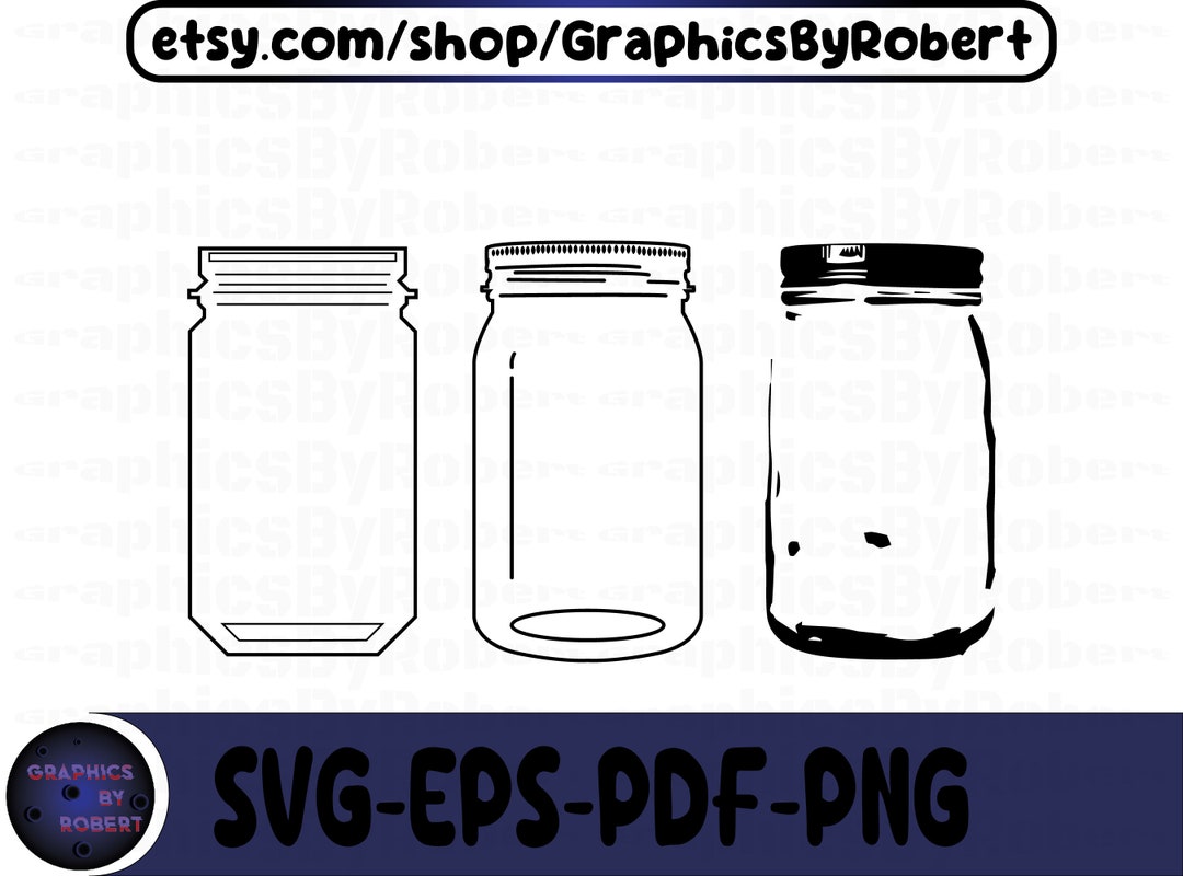 Bundle Empty Glass Jar Svg Eps Pdf Png Mason Jar Svg Empty Jar Svg Jar ...