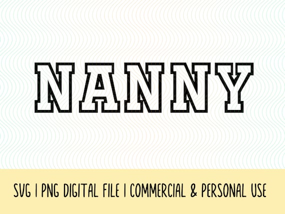 Nanny SVG PNG Varsity Font Digital Download Cut Files - Etsy