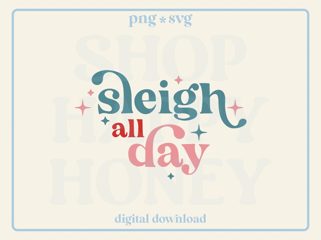 Sleigh All Day Svg Png, Trendy Christmas Png, Holiday Sublimation - Etsy
