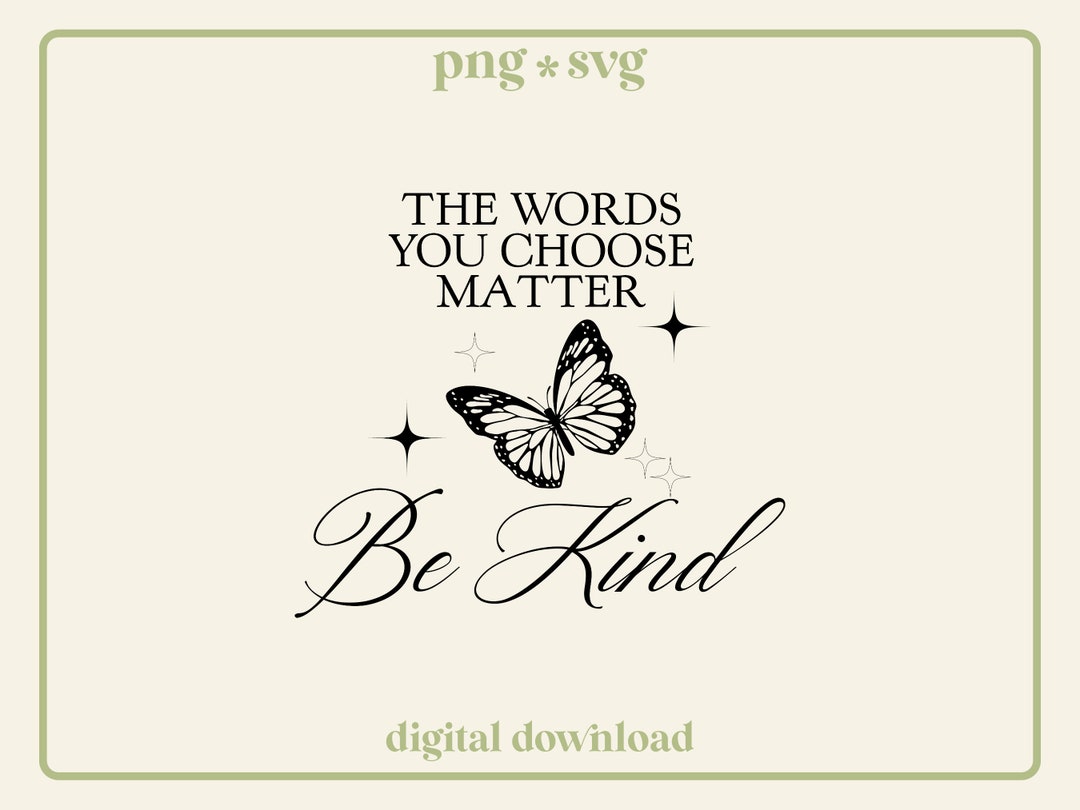 Be Kind PNG SVG, Words Matter Svg, Aesthetic Svg | Trendy T-shirt ...