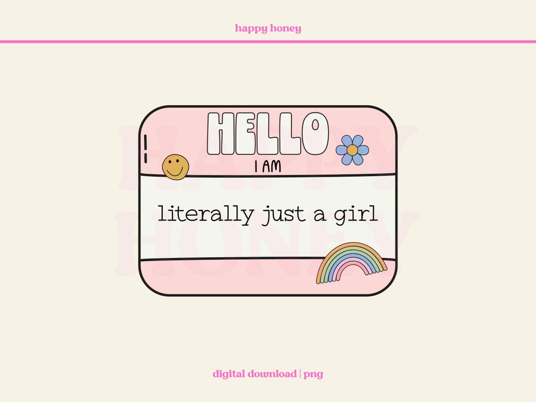 Hello I Am PNG, Nametag PNG, Literally Just A Girl Png, Sticker Design ...