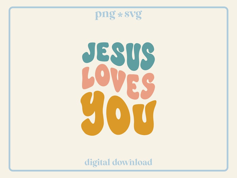 Jesus Loves You Svg, Png, Christian Religious Svg Digital File - Etsy