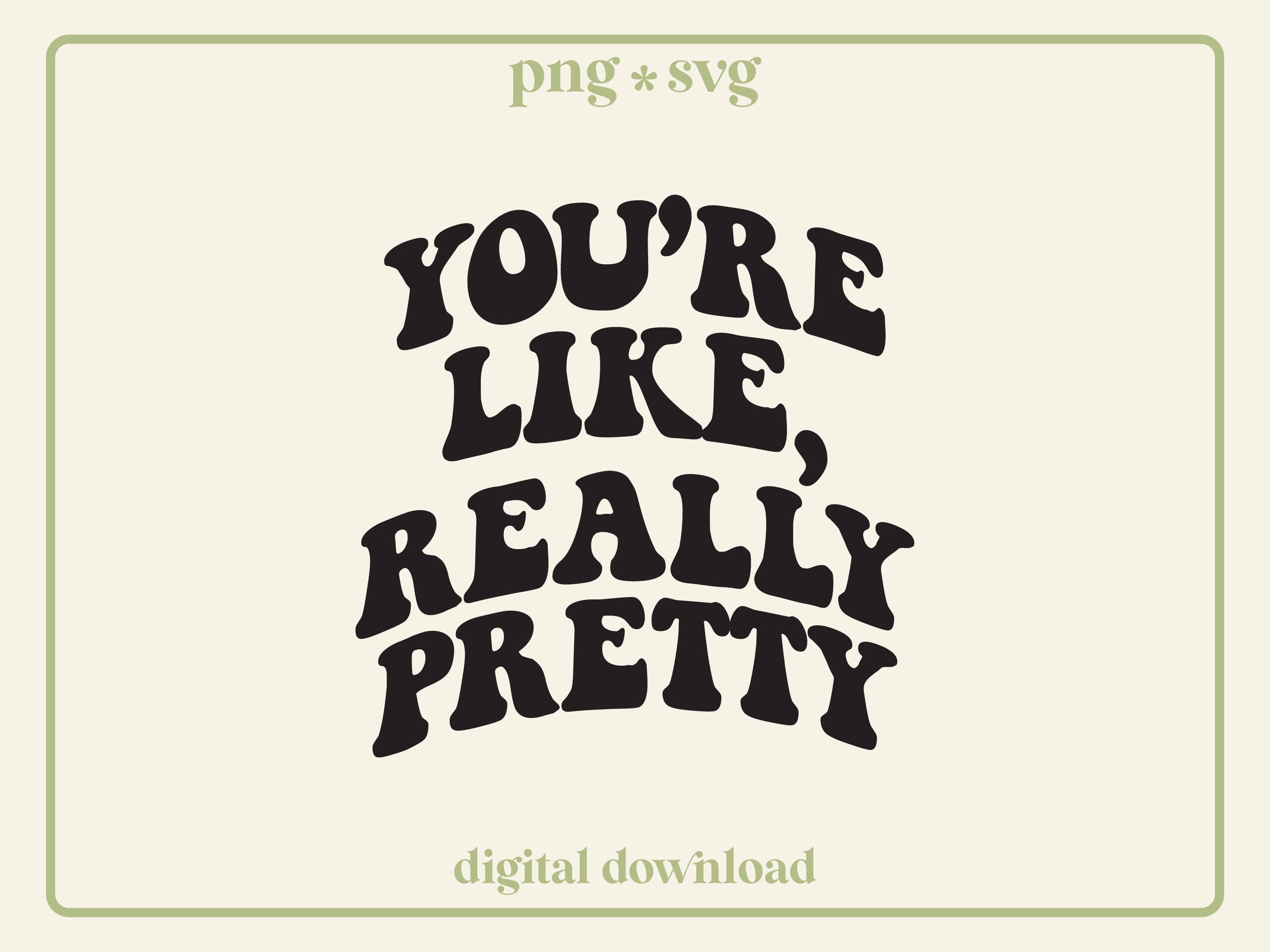 You're Like Really Pretty SVG PNG Trendy Phrase for - Etsy