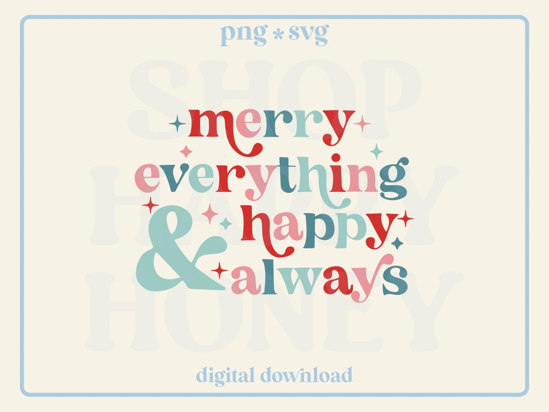 Merry Everything & Happy Always Svg Png, Merry Christmas Svg, Happy ...