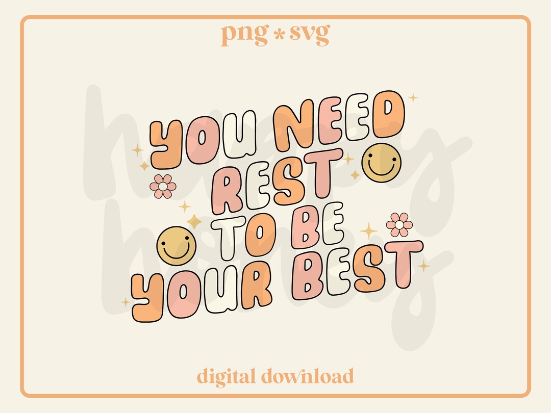 You Need Rest to Be Your Best Png, Svg, Trendy Mental Health, Positive ...