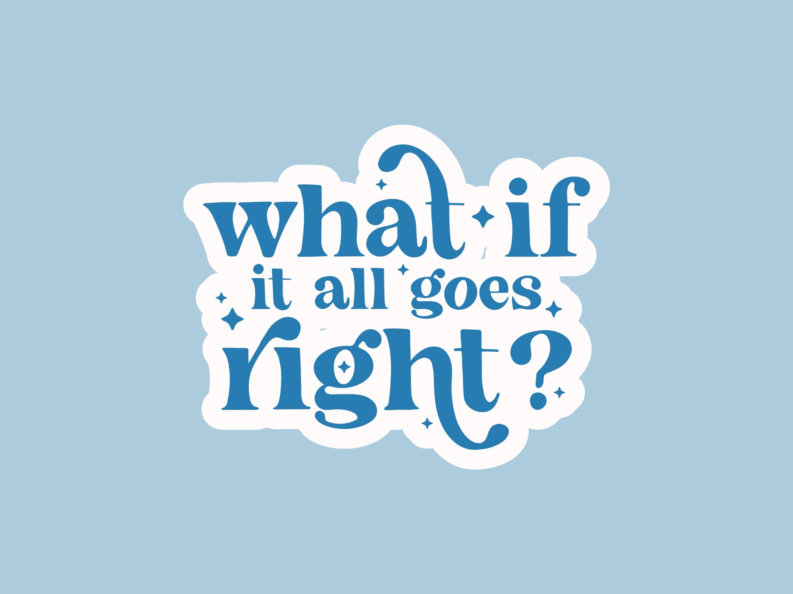 What If It All Goes Right PNG: Mental Health Design (digital Download ...