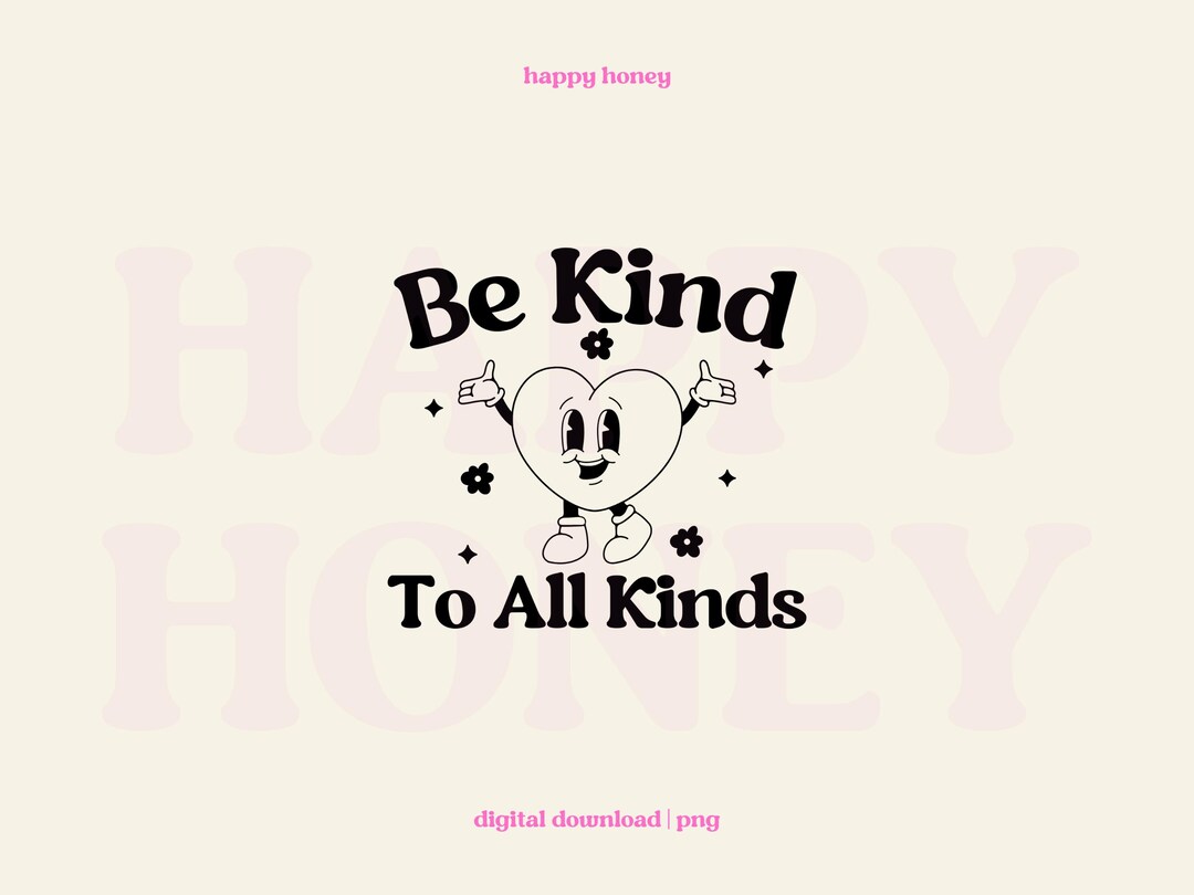 Be Kind to All Kinds PNG, Retro Character Png, Trendy Sticker and ...