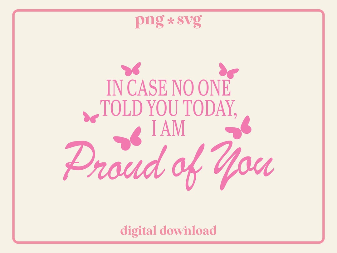Proud of You SVG PNG: Butterfly T-shirt Design (digital Download) - Etsy