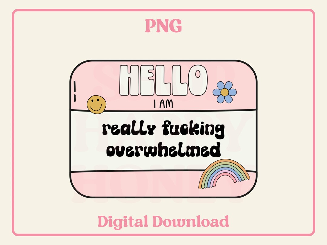 Overwhelmed Name Tag PNG: Funny Sublimation Design (digital Download ...
