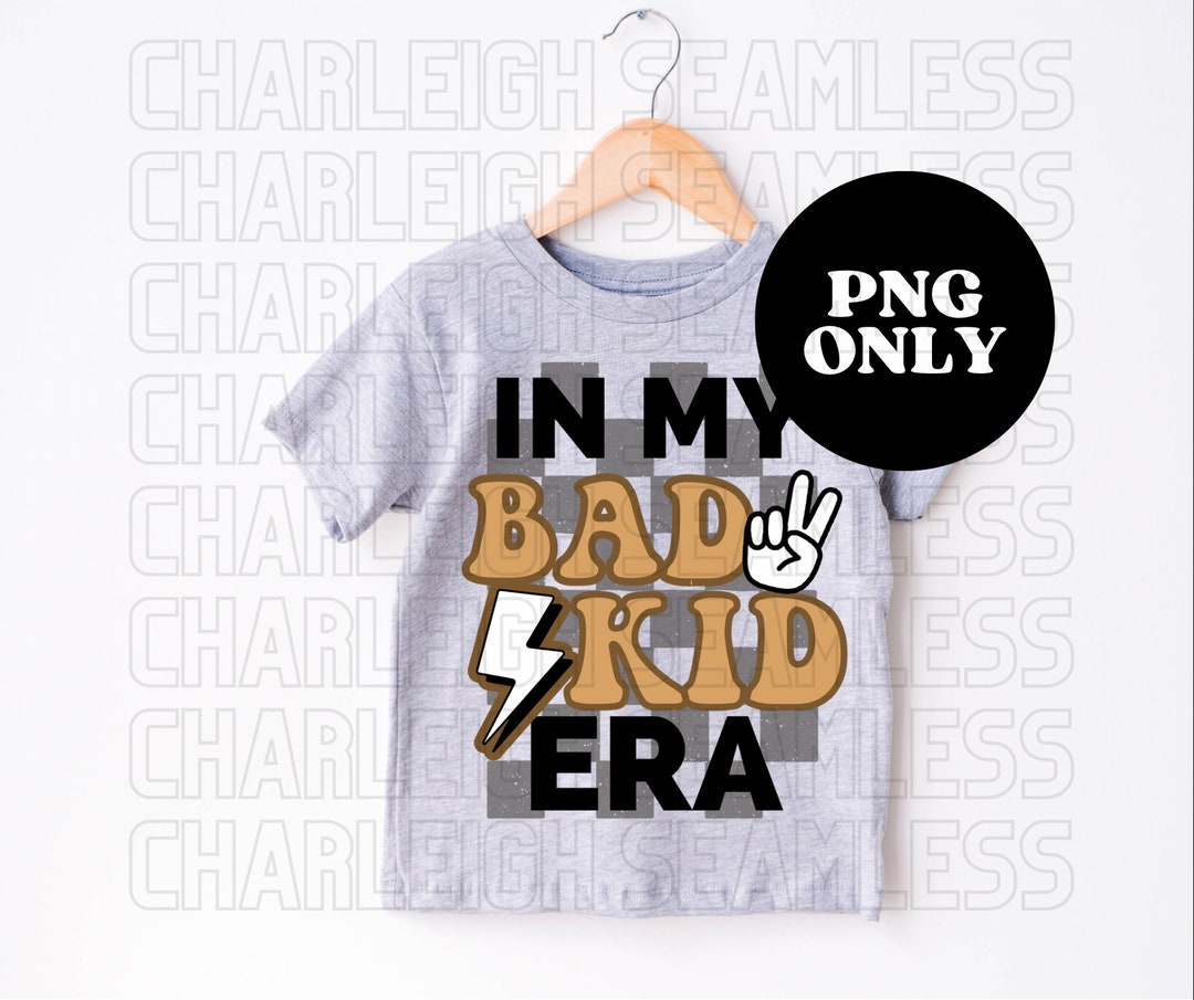 In My Bad Kid Era Png | Boy Png | Boy Graphics - Etsy