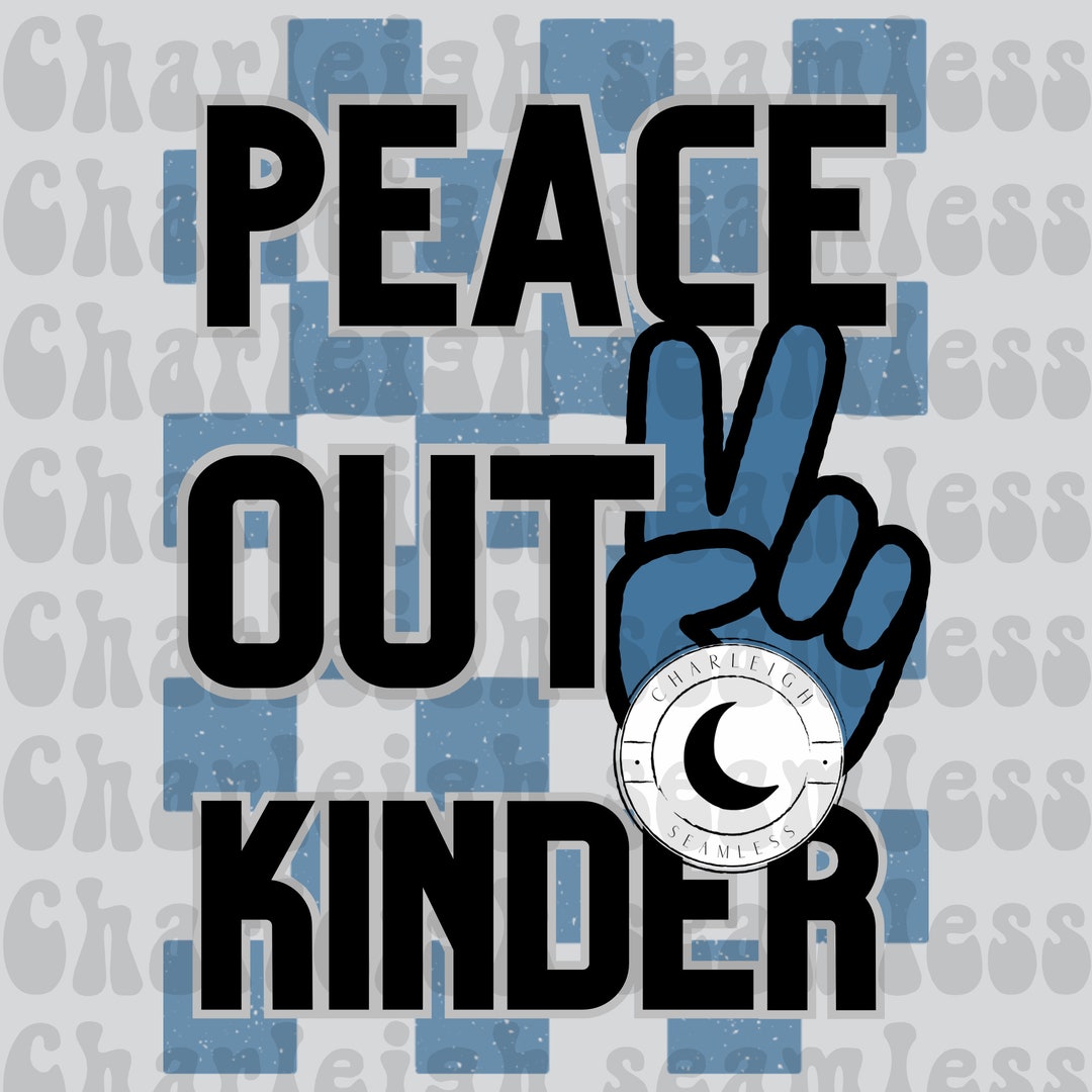 Peace Out Kinder Png | Kid Png | Schools Out Png | - Etsy