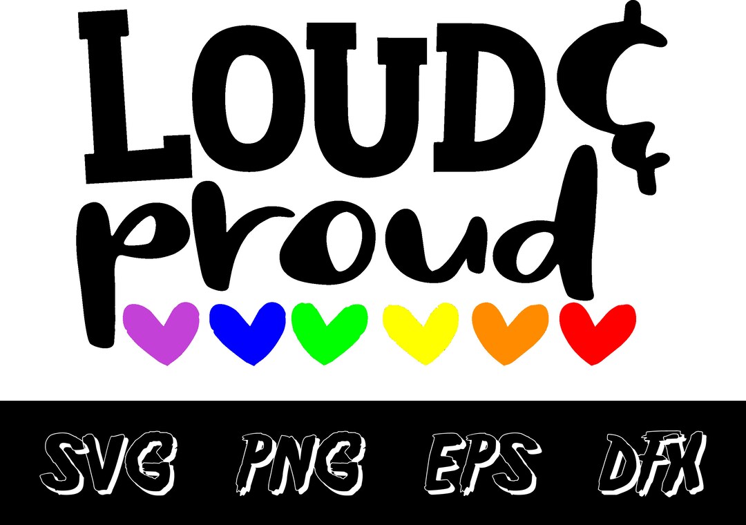 Loud and Proud | SVG PNG DFX | Great for T-shirts, Decals, Stickers and ...
