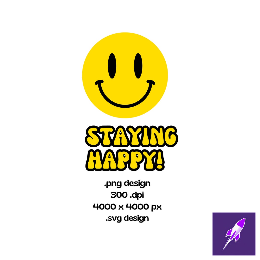 Staying Happy PNG Smiley Face Graphic Instant Digital Download - Etsy