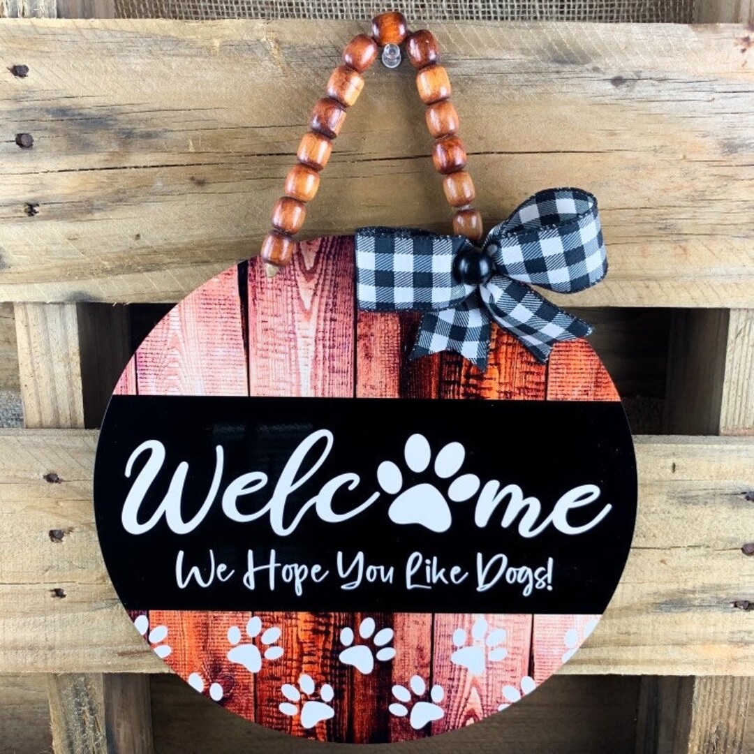 Welcome We Hope You Love Dogs Everyday Front Door Decor - Etsy