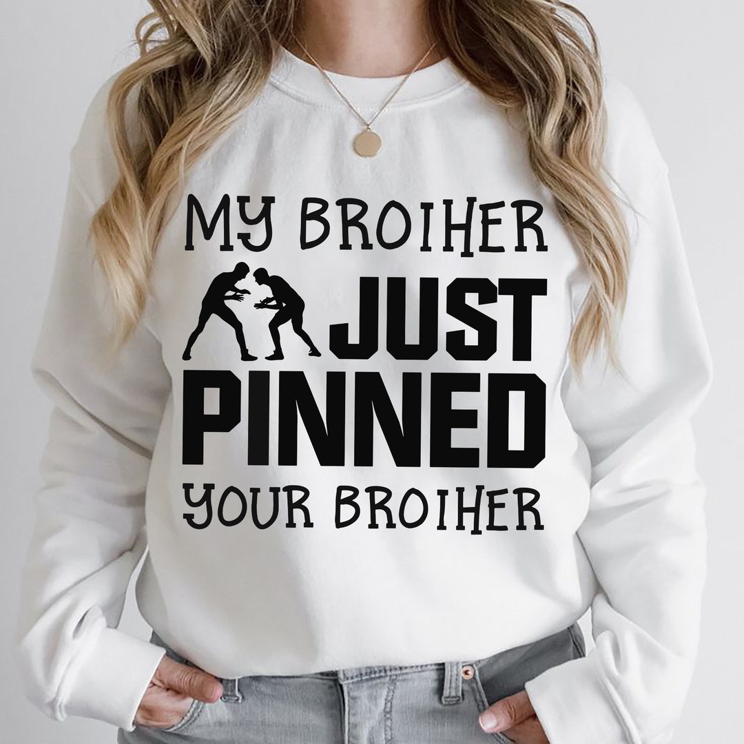 My Brother Just Pinned Your Brother Wrestling SVG Cutting File, Png ...