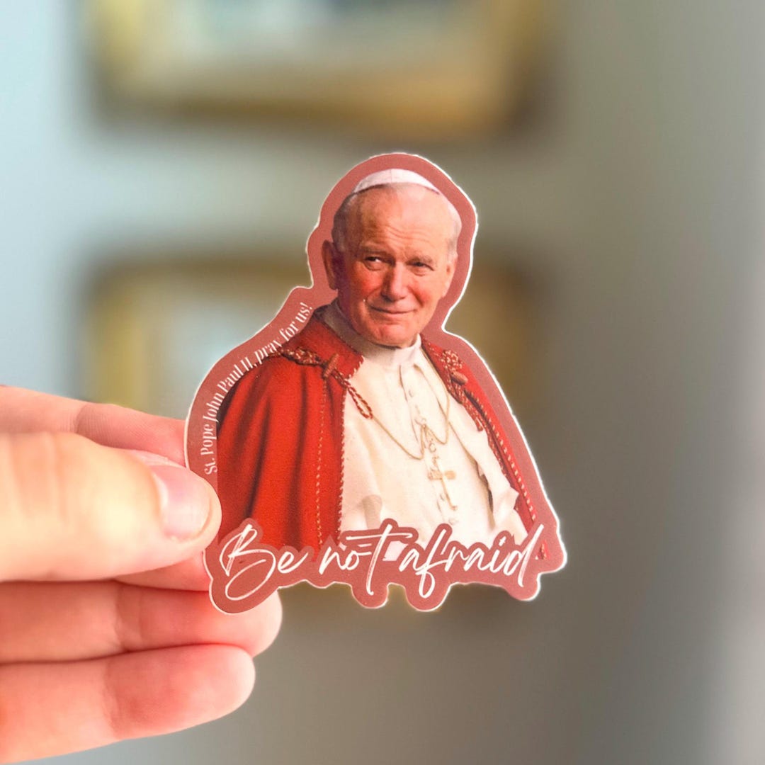 St. Pope John Paul II Sticker - Be Not Afraid, Catholic Saint Sticker ...