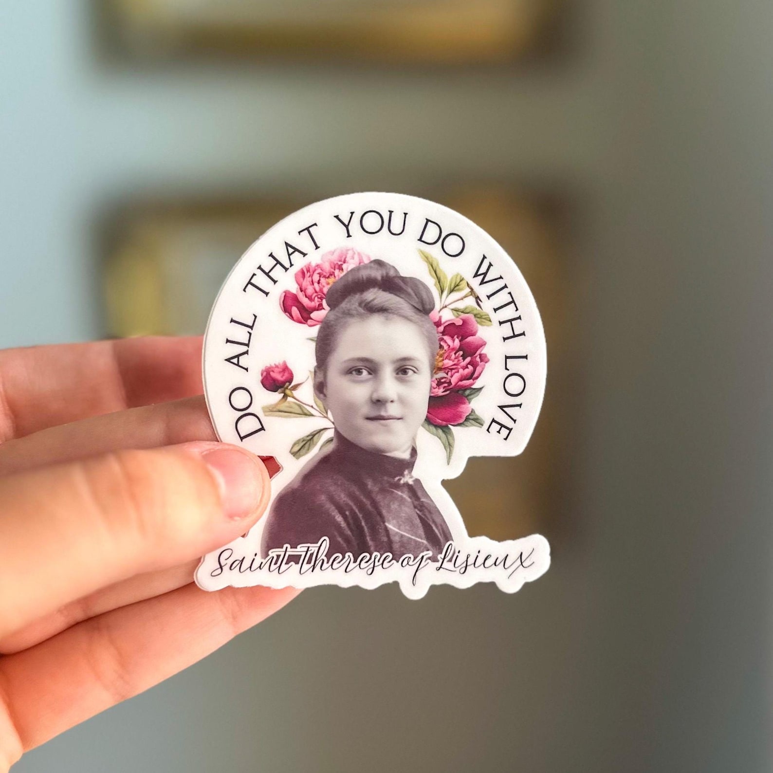 Saint Therese Sticker - Do All That You Do With Love, Little Flower ...