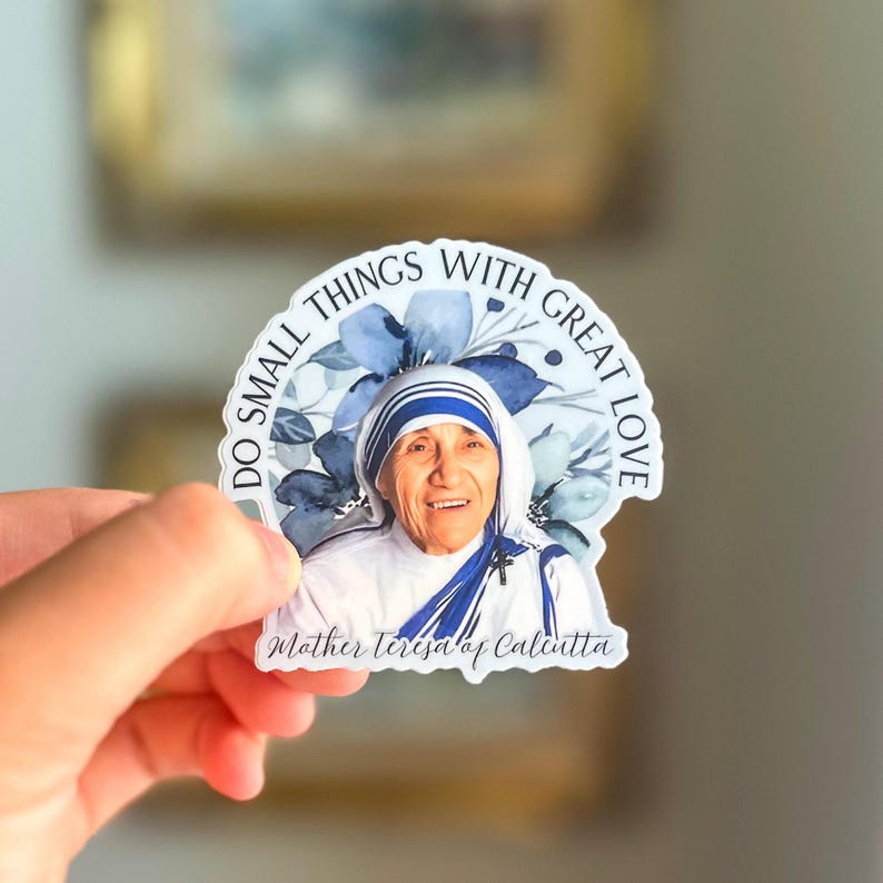 Mother Teresa Sticker Do Small Things With Great Love, Catholic Saint ...