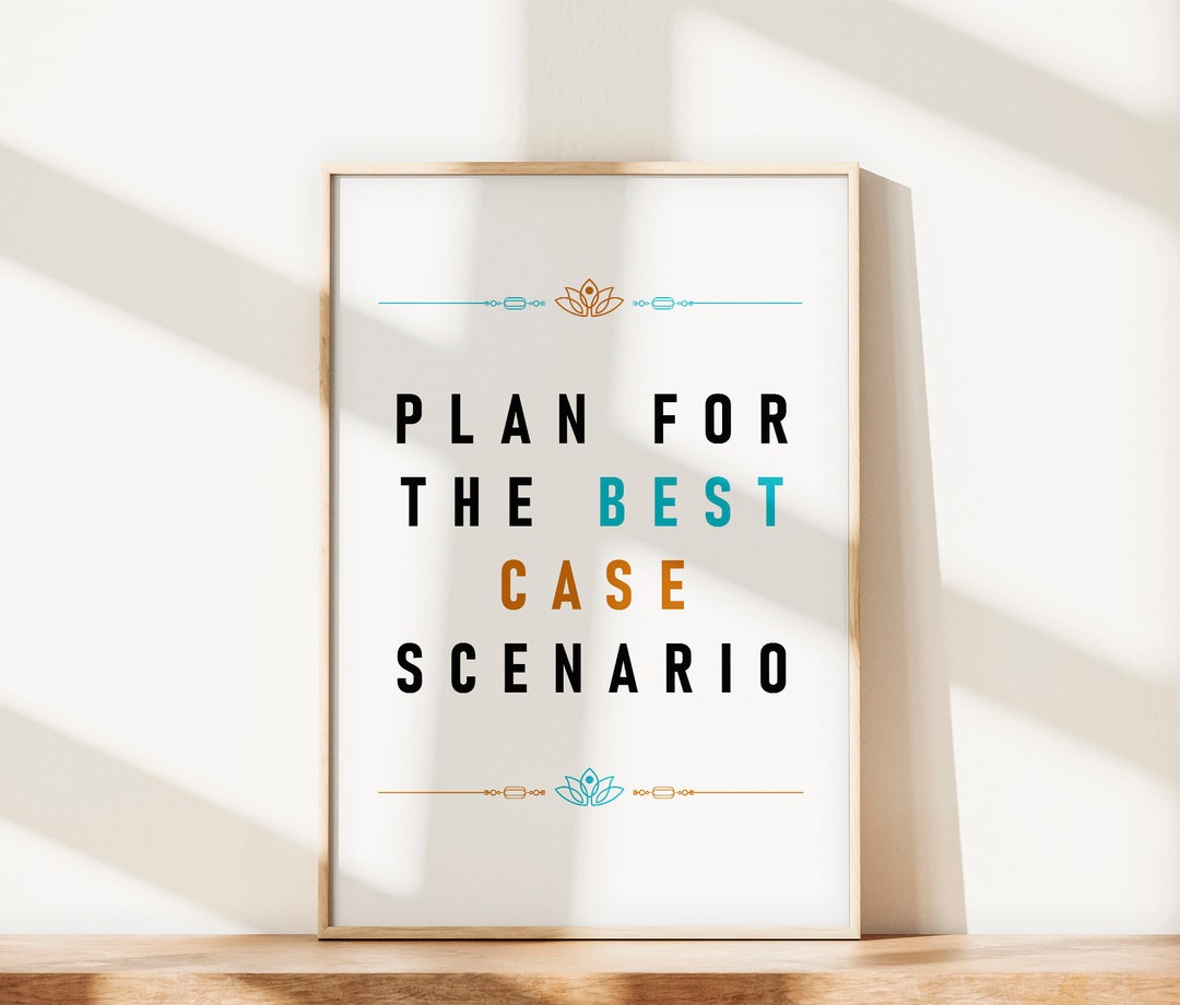 Plan for the Best Case Scenario, Printable Wall Art, Inspirational ...