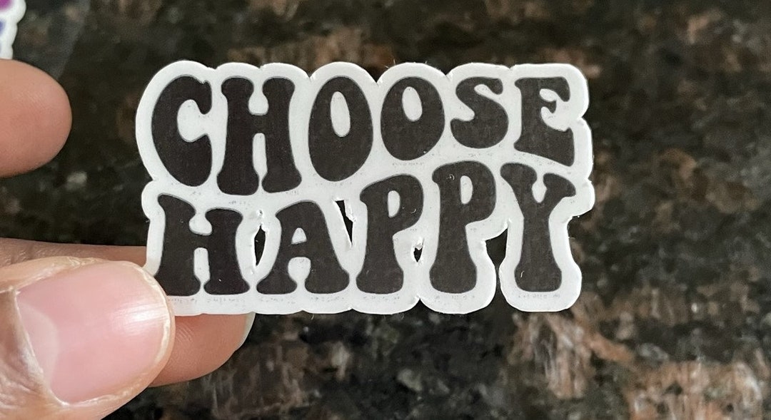 Choose Happy Stickers Happy Stickers Spreading Positivity - Etsy